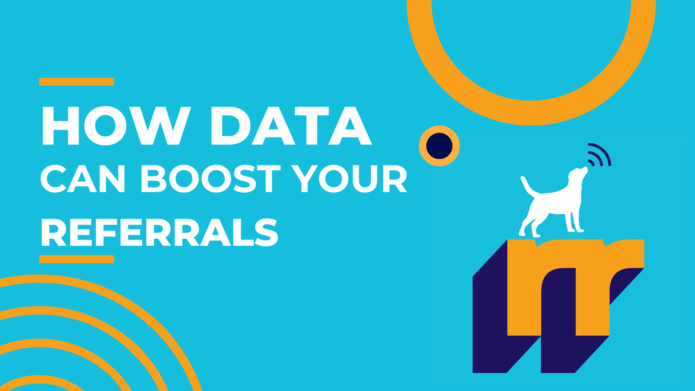 Stop Wasting Time: How Data-Driven Strategies Can Boost Your Referrals